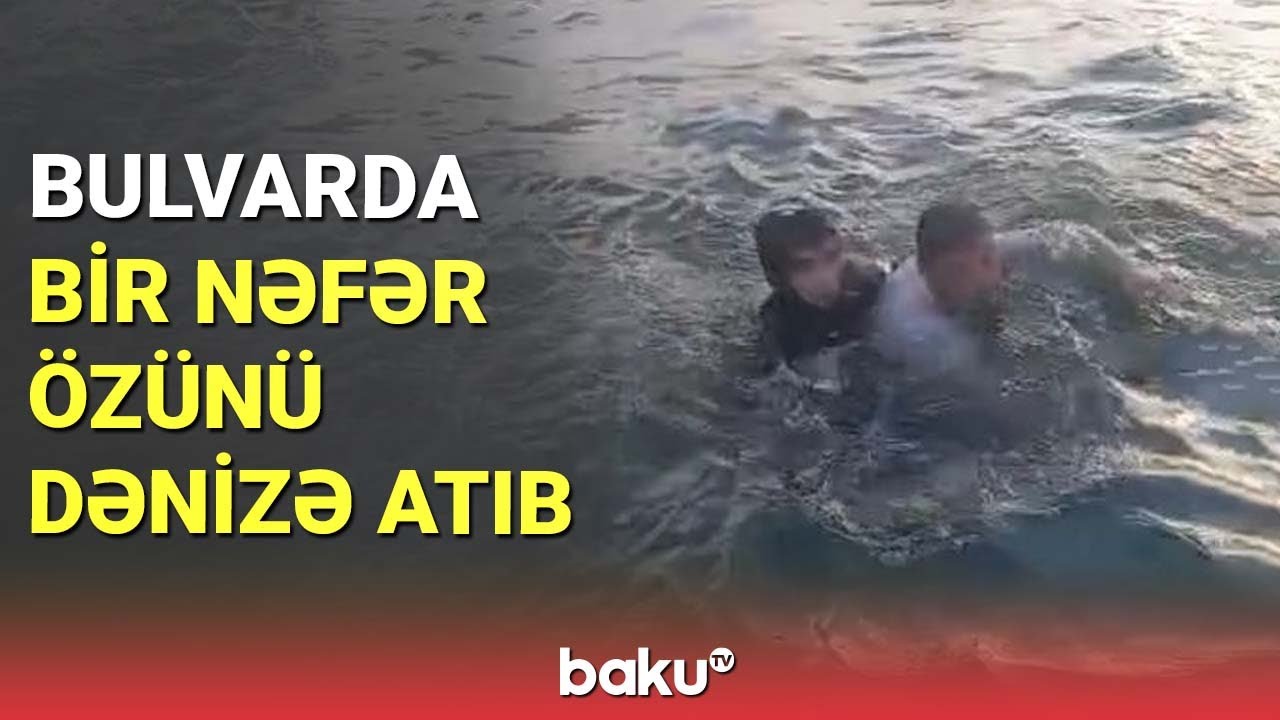 Bulvarda bir nəfər özünü dənizə atıb - YouTube