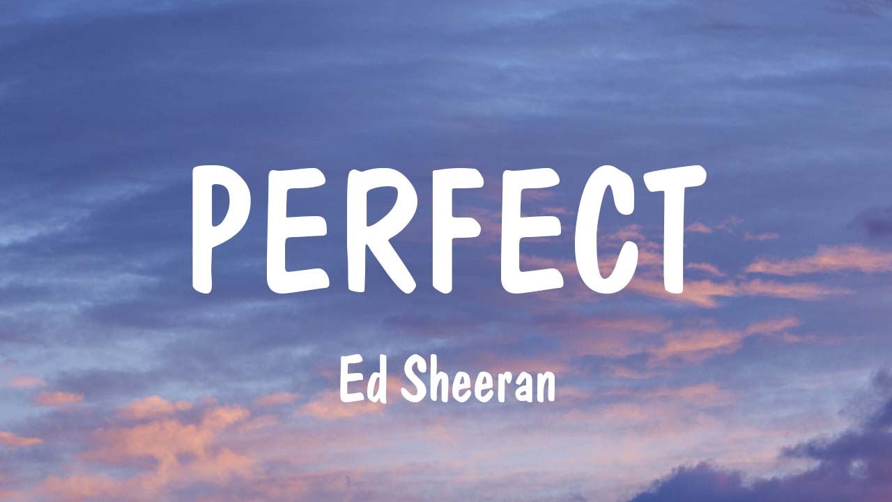 Ed Sheeran - Perfect (Lyrics) | Demi Lovato, Chris Brown,...(Mix Lyrics ...
