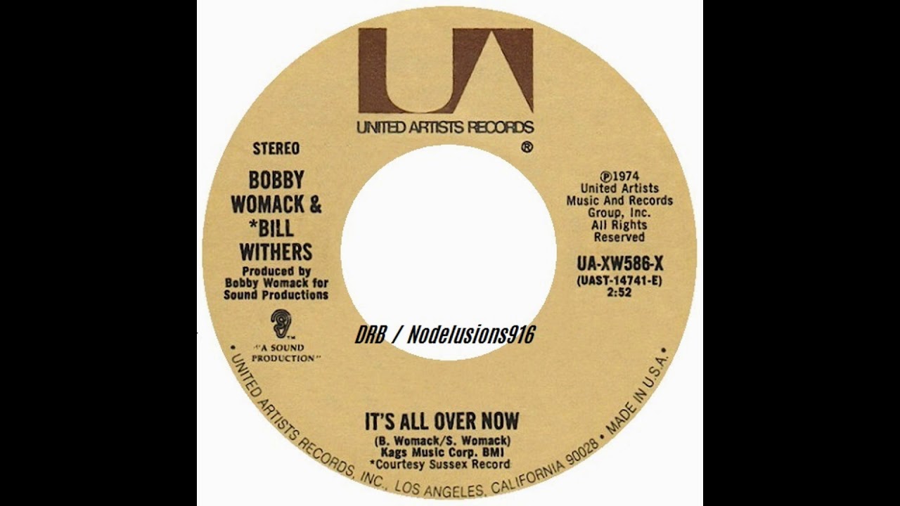 Bobby Womack & Bill Withers - It's All Over Now - YouTube