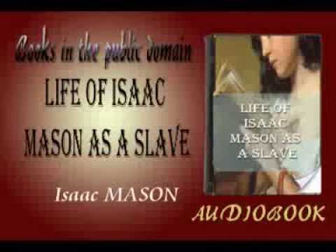 Life of Isaac Mason as a Slave audiobook Isaac MASON - YouTube
