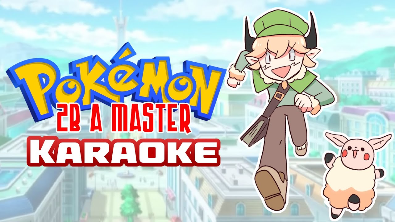 【Karaoke】2 b A Master! A Pokemon Master! - YouTube