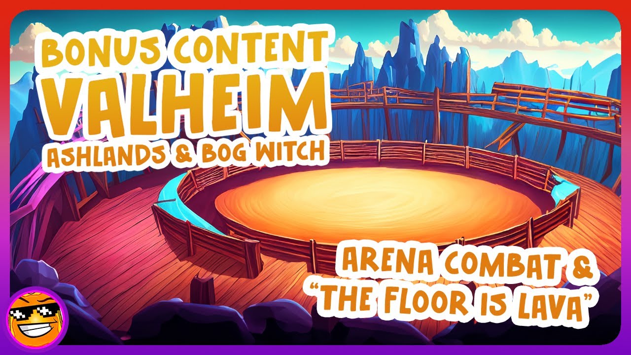 Toasty & Co. play VALHEIM ASHLANDS! | BONUS EPISODE #3 - Arena & Floor ...