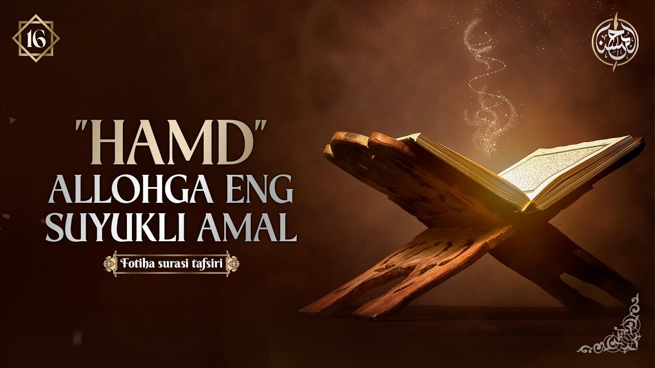 16-dars | "Hamd" Allohga eng suyukli amal! | Ustoz Yusuf Davron - YouTube