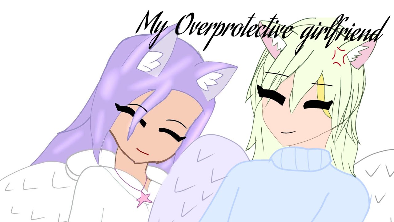 my Overprotective girlfriend / 1/? - YouTube