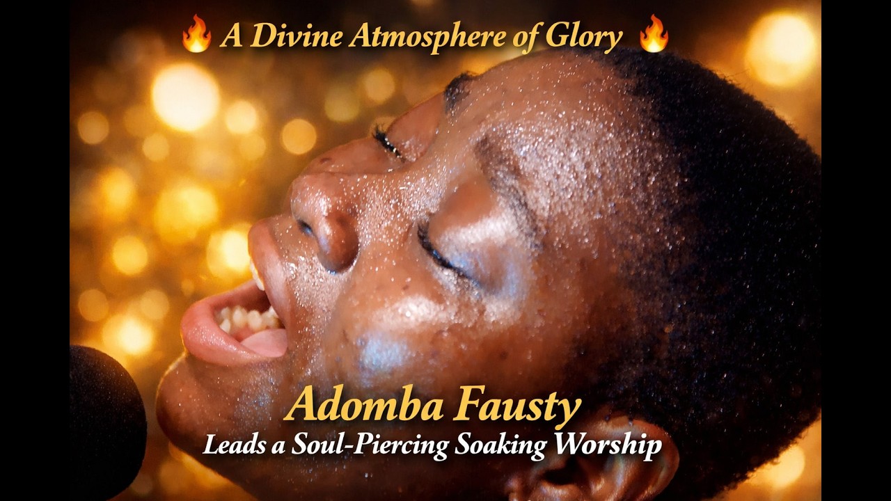 🔥 A Divine Atmosphere of Glory — Adomba Fausty Leads a Soul-Piercing ...