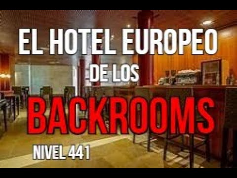 EL HOTEL EUROPEO DE LOS BACKROOMS - NIVEL 441 - YouTube