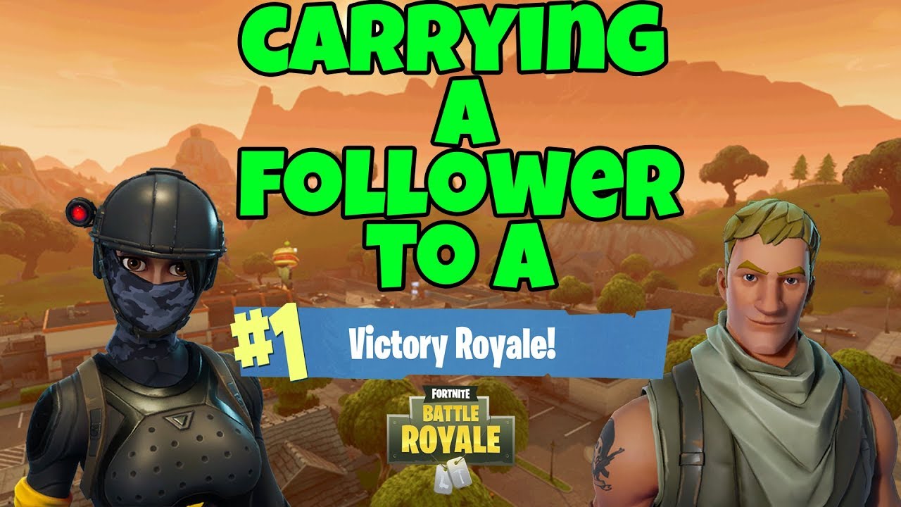 Carrying A Follower To A Win!! | Fortnite Battle Royale | Stream ...