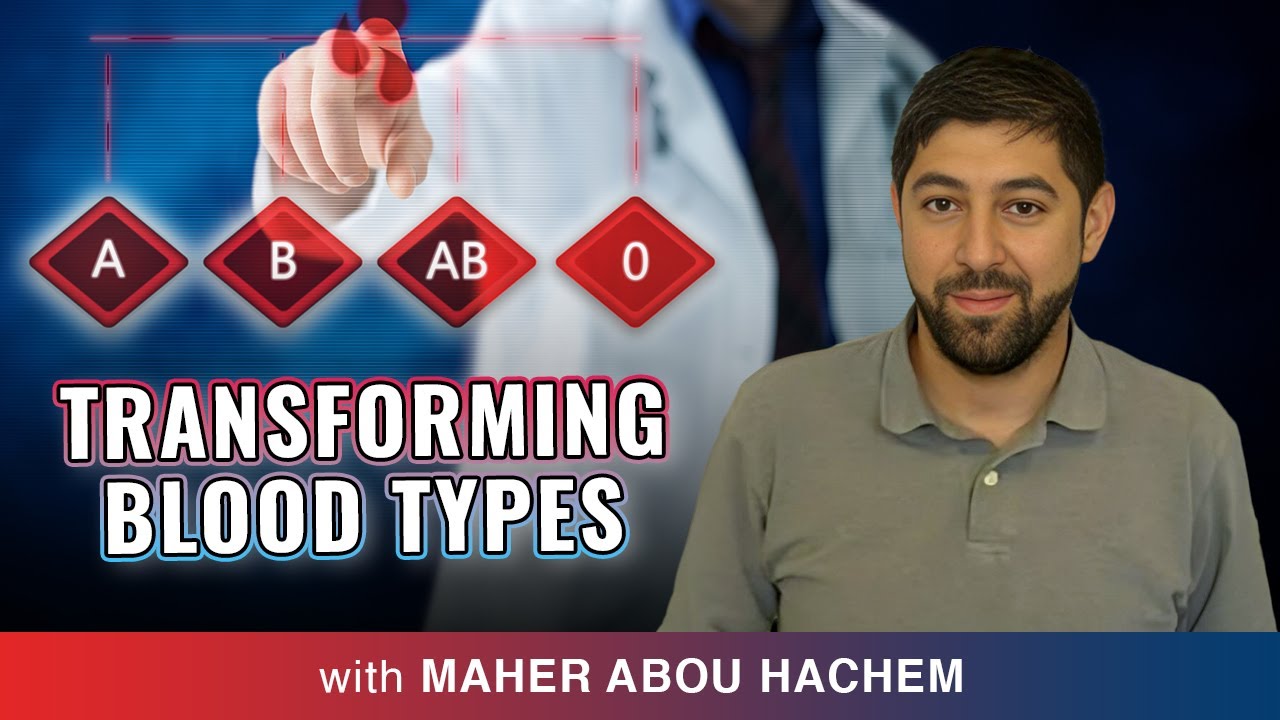 Healthcare Innovation: Transforming Blood Types With Maher Abou Hachem ...