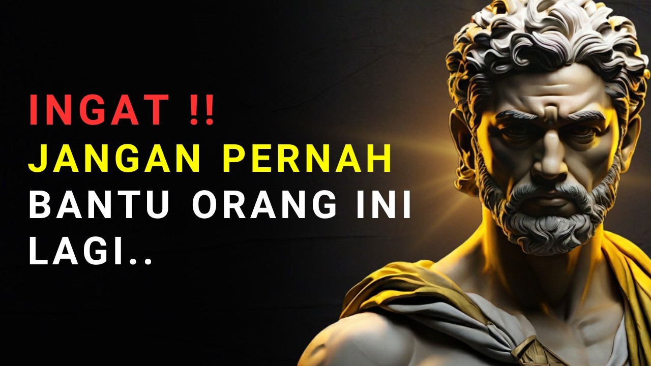 Stoikisme: Mengapa Kamu Harus Berhenti Membantu 8 Tipe Orang Ini ...