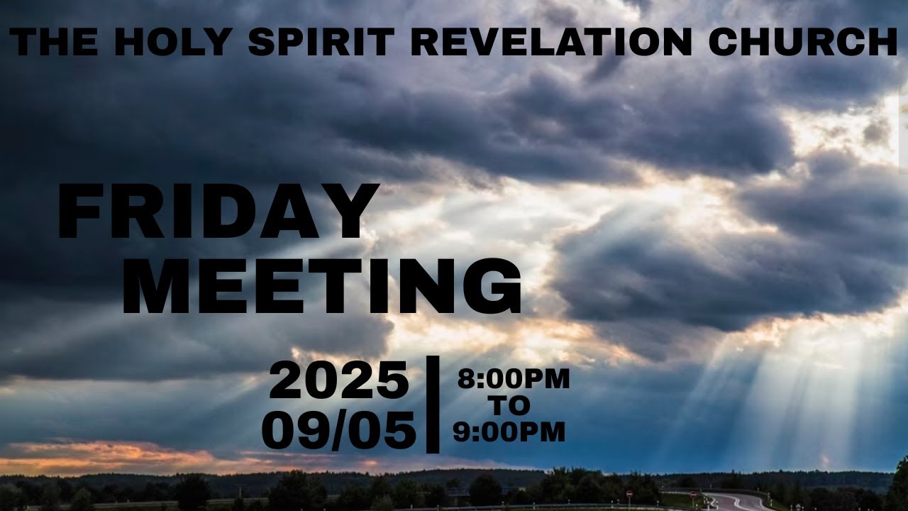 (FRIDAY MEETING) (THE HOLY SPIRIT REVELATION CHURCH) (09/05/2025) - YouTube