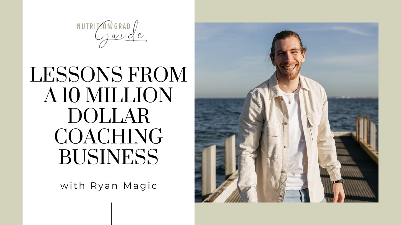Lessons from a 10 Million Dollar Coaching Business, with Ryan Magic ...