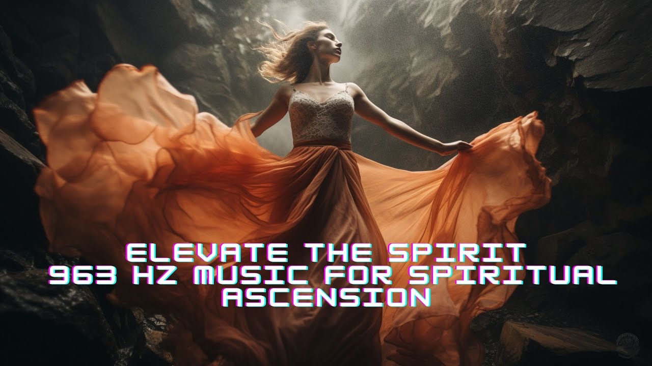 Elevate the Spirit - 963 Hz Music for Spiritual Ascension - YouTube