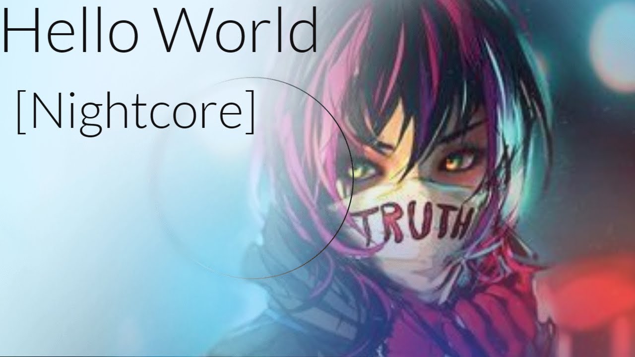 Hello World [Nightcore] - YouTube