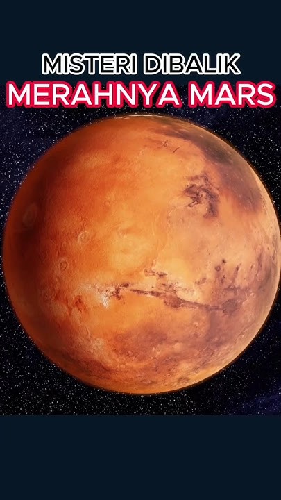 TERUNGKAP, INILAH PENYEBAB PLANET MARS BERWARNA MERAH #taukahkamu - YouTube