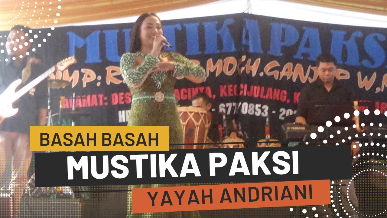 Basah Basah Cover Yayah Andriani (LIVE SHOW Bojongsalawe Parigi Pangandaran) - YouTube