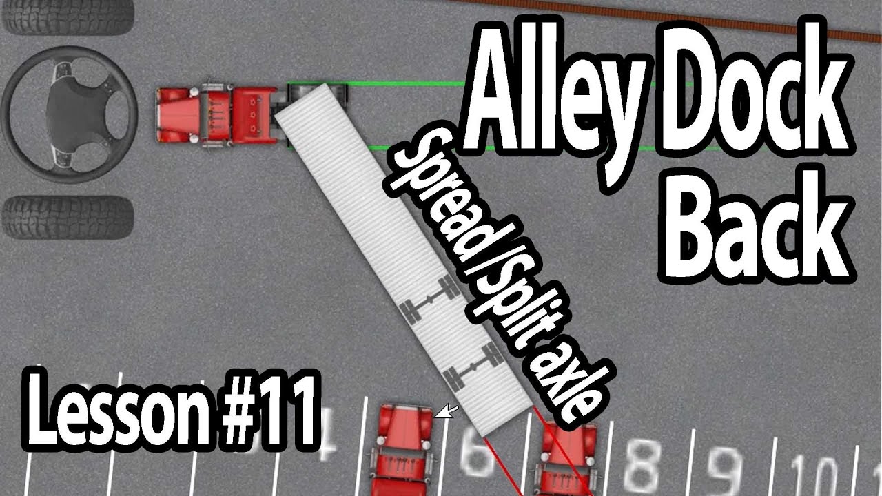 Trucking Lesson 11 - Alley dock spread/Split axle - YouTube