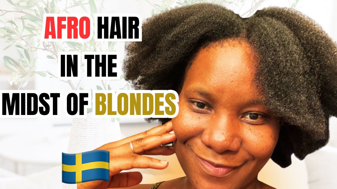 An African Woman’s Hair Journey in Sweden #4chair #afro #hair #blonde # ...