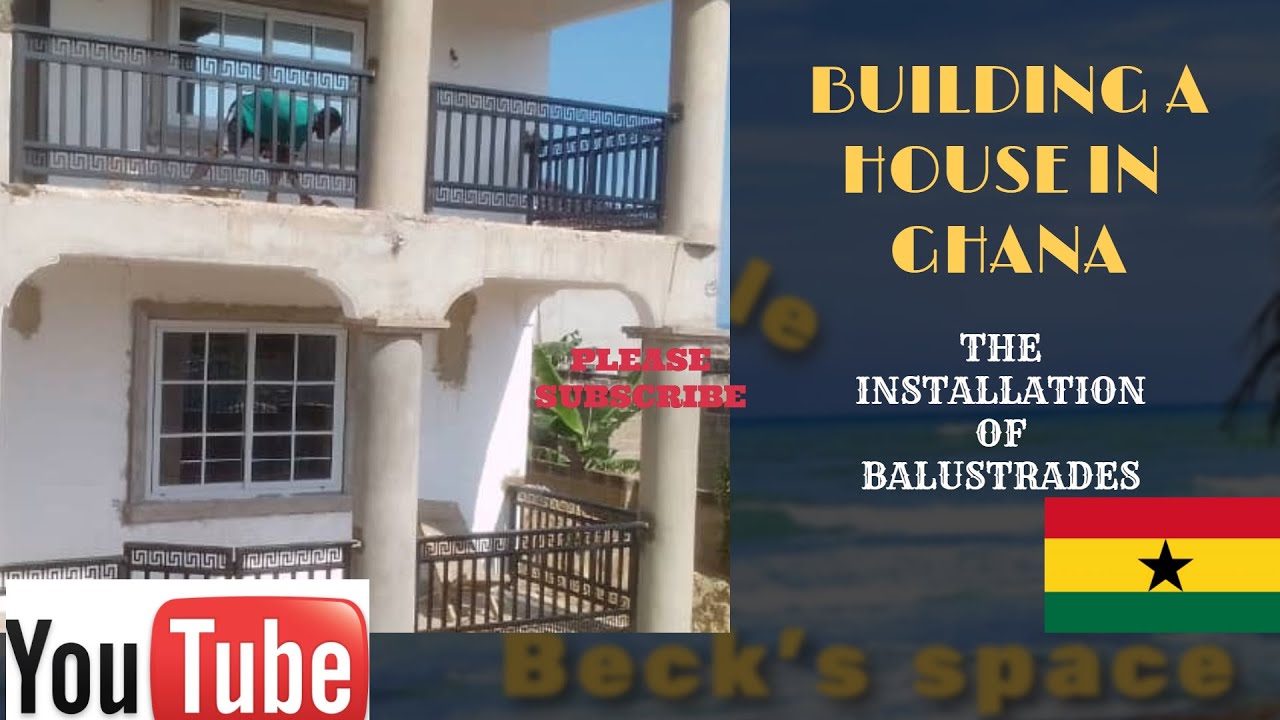 Installation of balustrade # BUILDING IN GHANA - YouTube