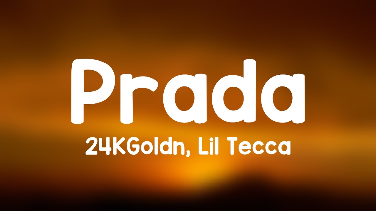 Prada - 24KGoldn, Lil Tecca {Lyrics Video} 💨 - YouTube