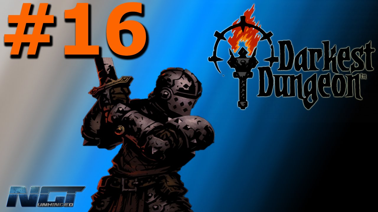 DARKEST DUNGEON: Reynauld Is Our Go To Guy - Episode 16 - YouTube