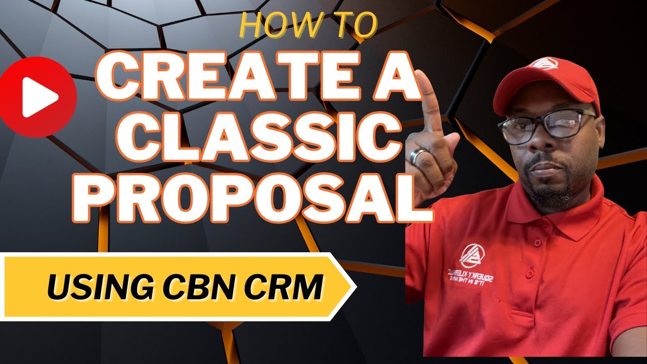 HOW TO CREATE A CLASSIC PROPOSAL USING THE CBN CRM - YouTube