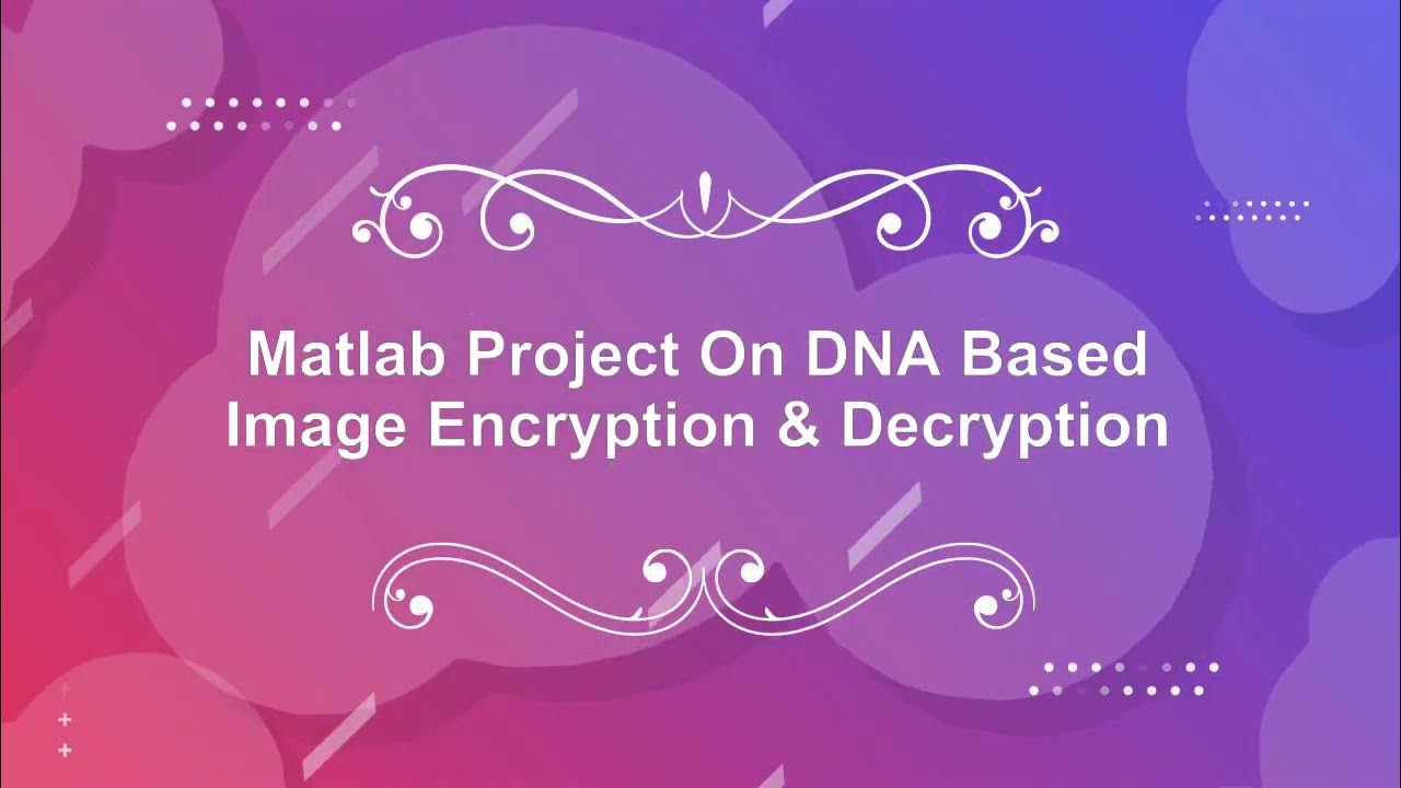 Image Encryption Decryption Using DNA Algorithm Matlab Project Source Code - YouTube