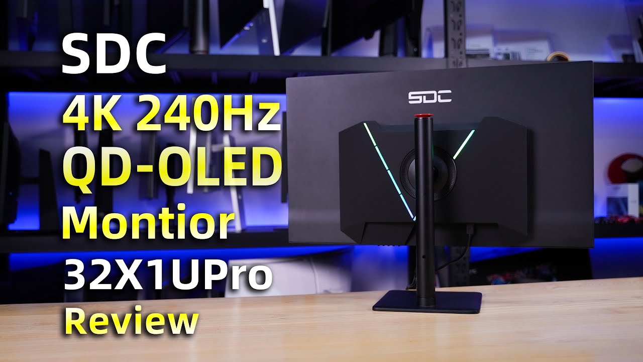 4K 240Hz QD-OLED SDC 32X1UPro Monitor Review丨年度旗舰！4K 240Hz 第三代QD-OLED面板 光魂32X1UPro电竞显示器全面评测报告 ...