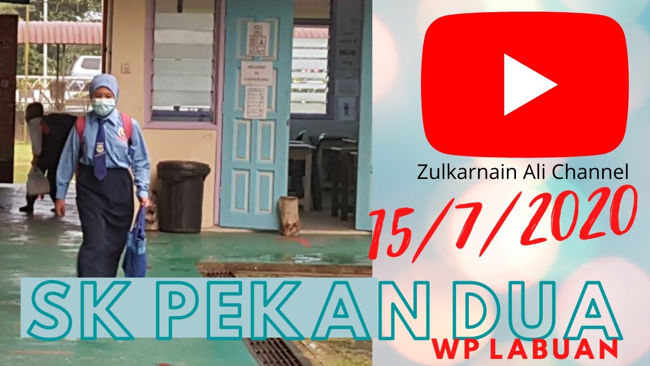 15 Julai 2020 / SK PEKAN DUA WP LABUAN - YouTube