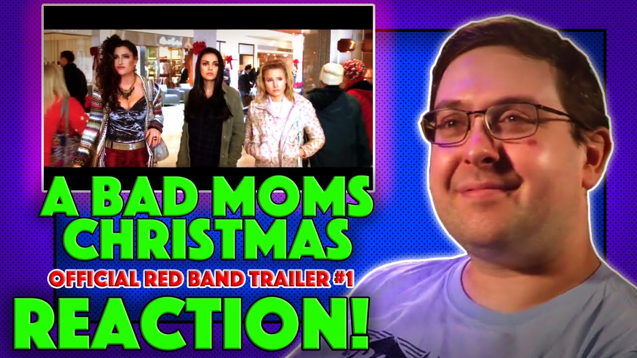 Reaction A Bad Moms Christmas Red Band Trailer 1 Mila Kunis Movie