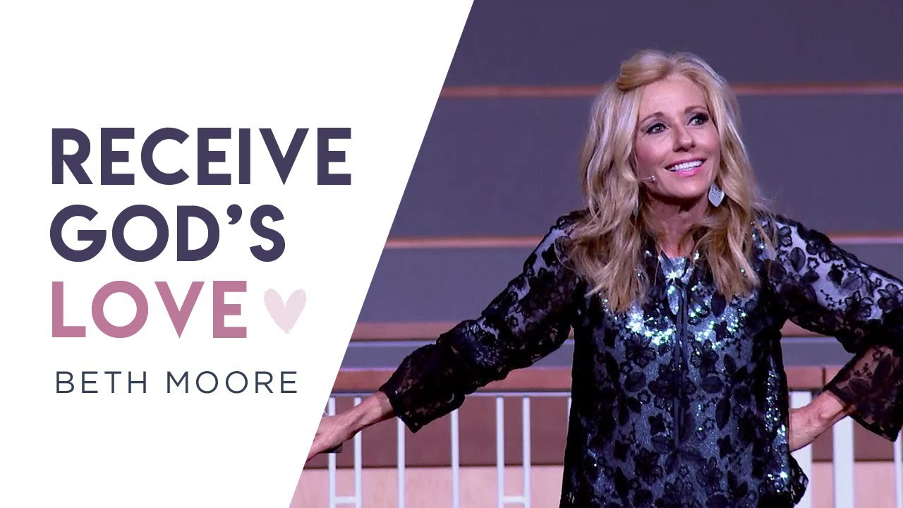 Receive God’s Love | I love the LORD – Part 2 | Beth Moore | Crossmap ...