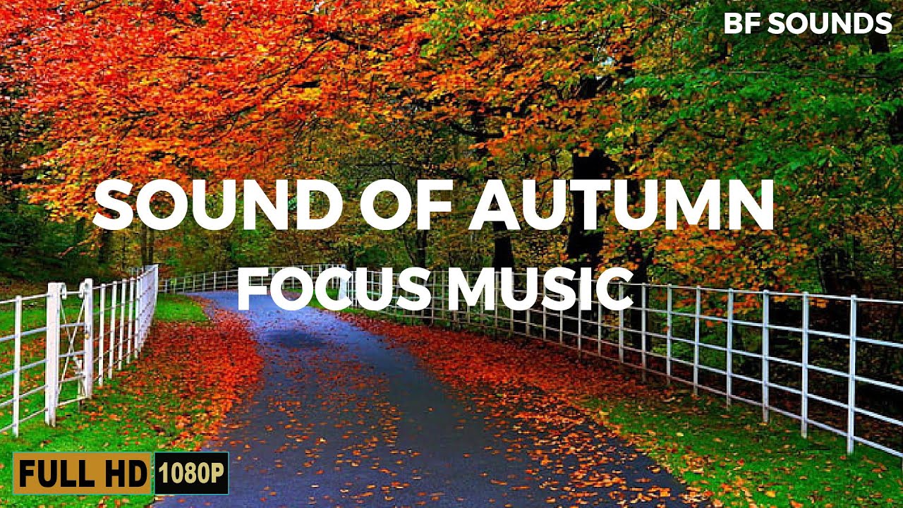 Sound of Autumn - Great relaxing music for everyone with melodious ...