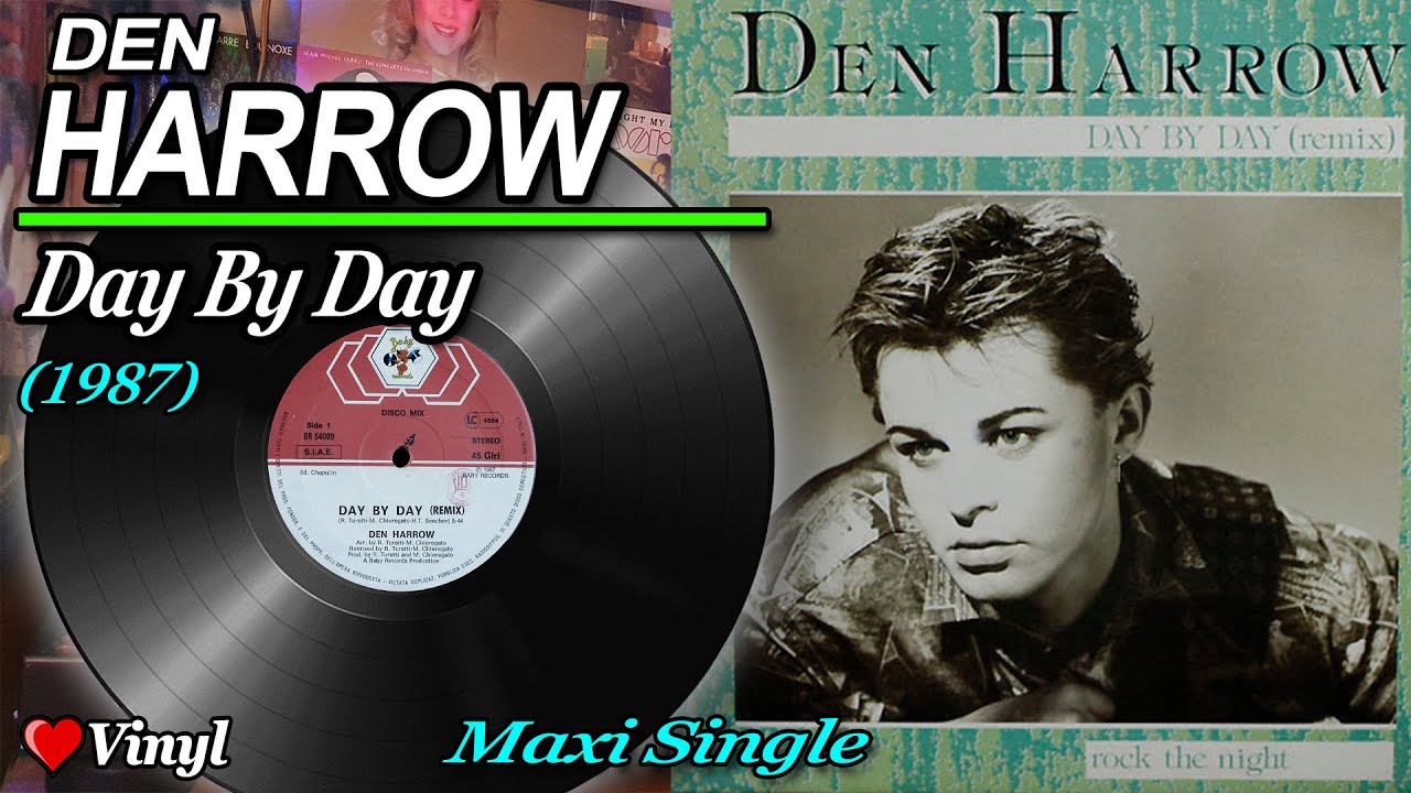 DEN HARROW - DAY BY DAY (Maxi Single 1987) ITALO DISCO ♥ VINYL - YouTube