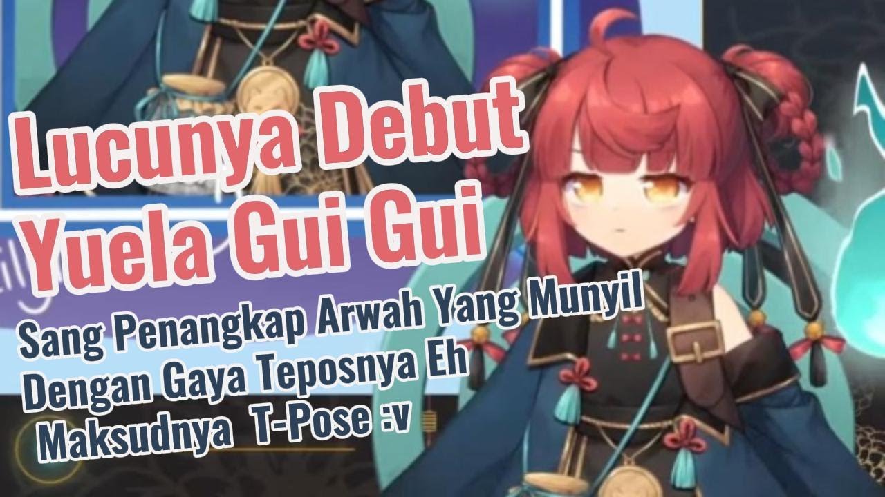 Lucunya Debut Yuela Gui Gui Sang Penangkap Arwah Yang Munyil ☝️😋【Yuela ...
