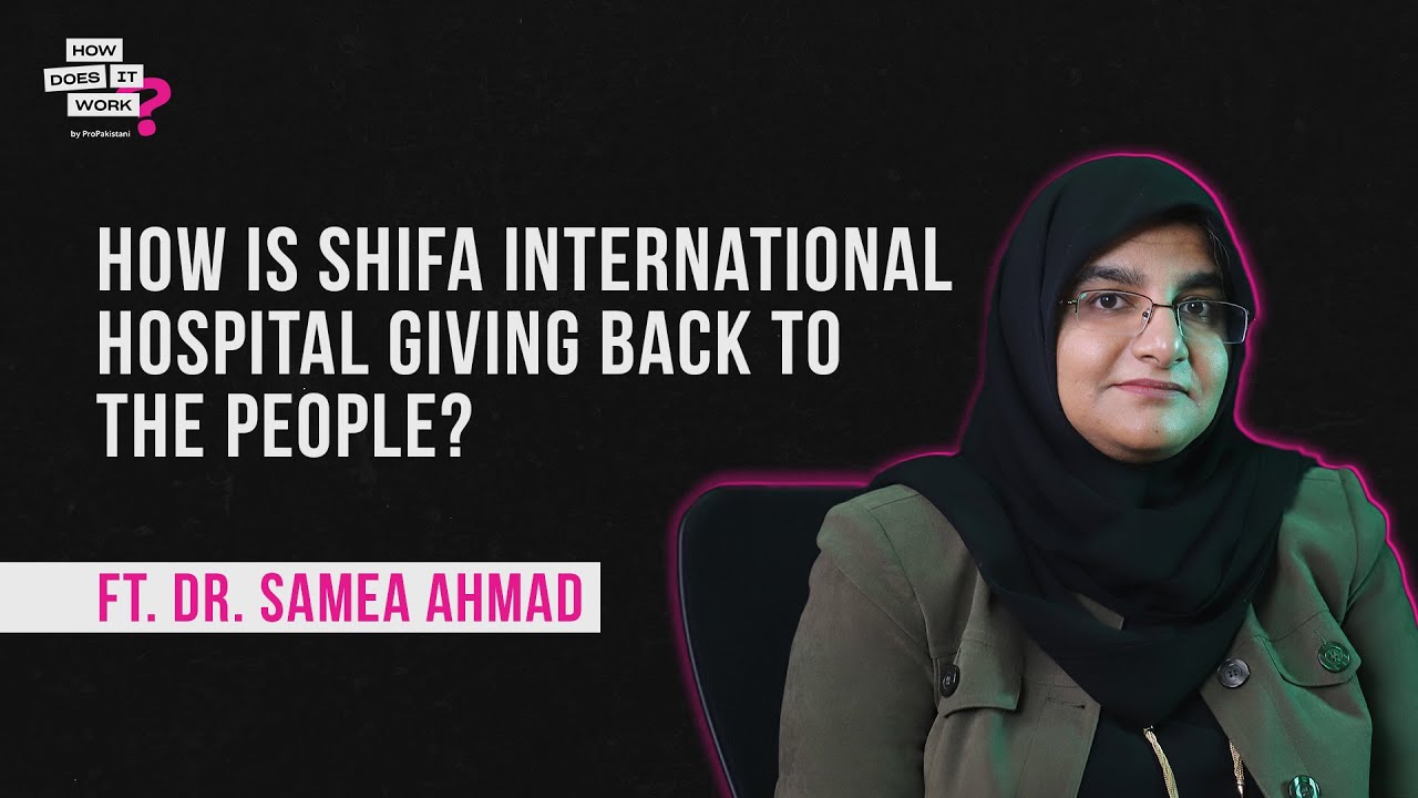 How Is Shifa International Hospital Giving Back To The People? Ft. Dr ...