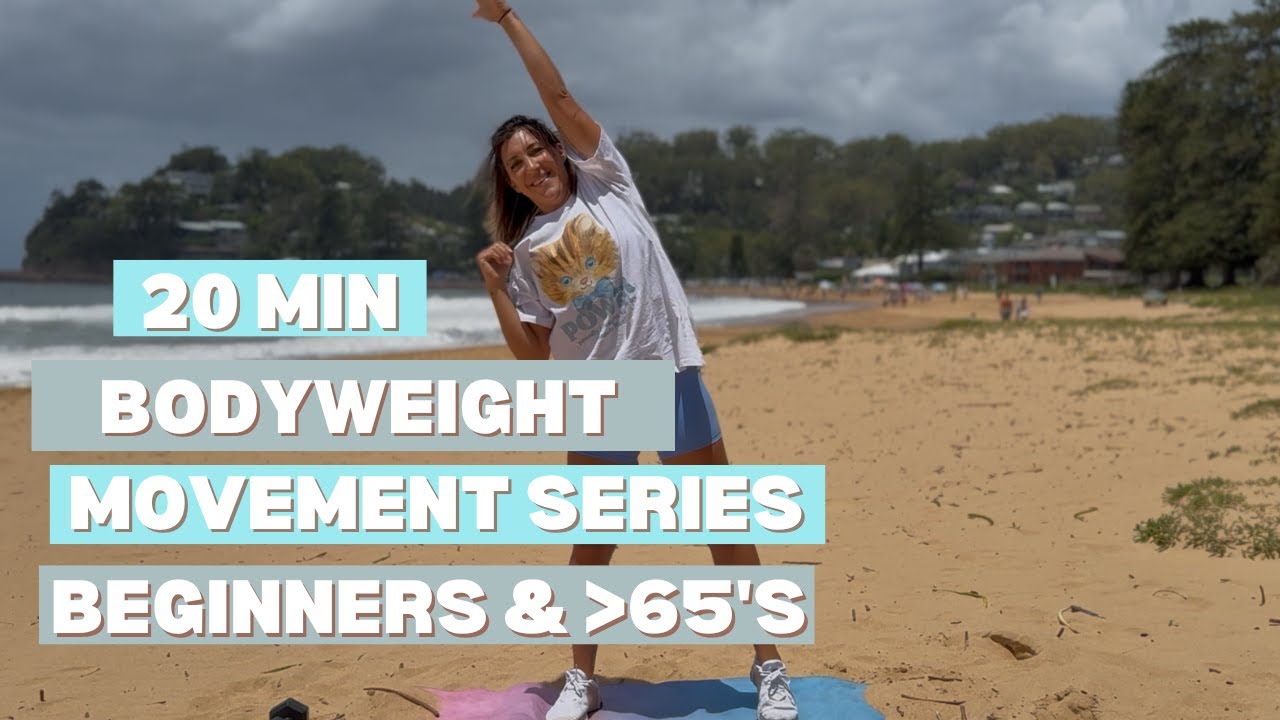 20 MIN BEGINNER / OVER 65'S BODYWEIGHT MOVEMENT SERIES II Functional ...