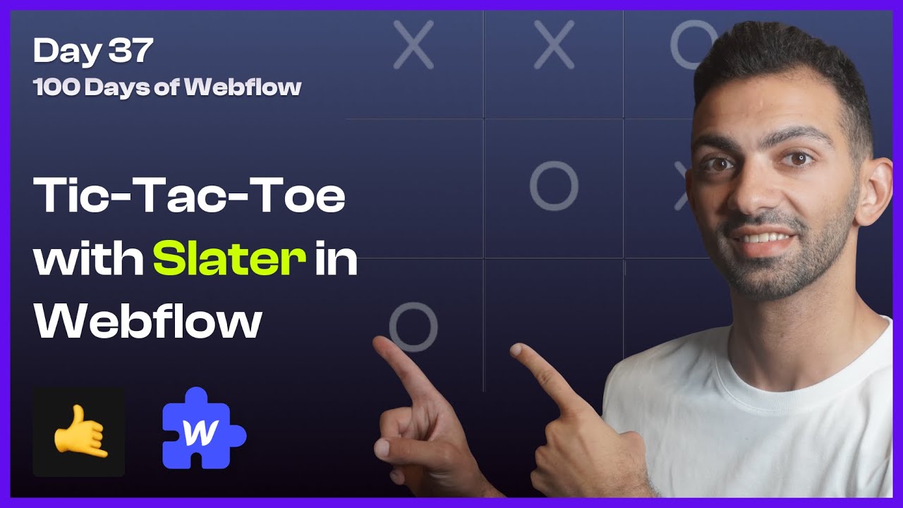 Day 37/100 - Building a Tic-Tac-Toe Game in Webflow with Slater AI - 100 Days of Webflow - YouTube