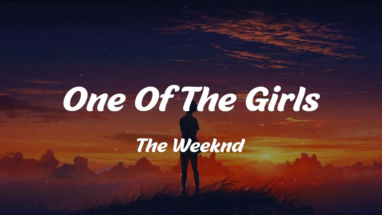 The Weeknd - One Of The Girls (Lyrics) - YouTube