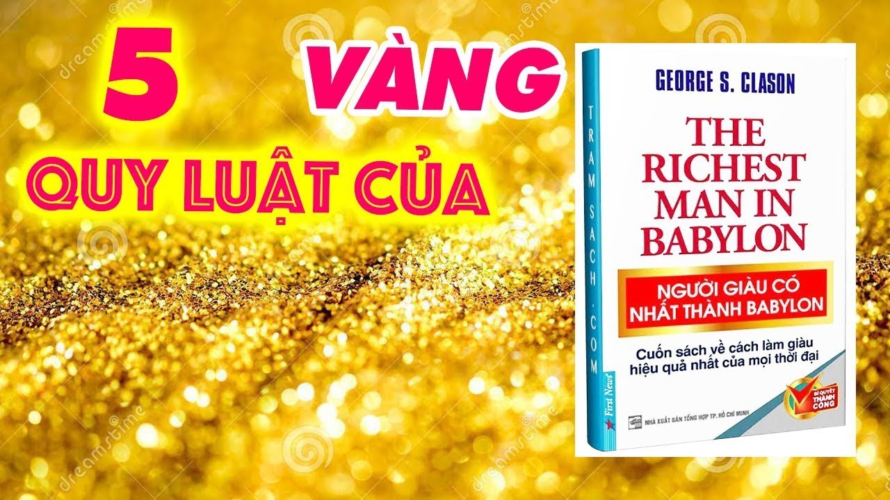 Arkad | 5 Quy luật của Vàng | Người Giàu có nhất thành Babylon |The ...