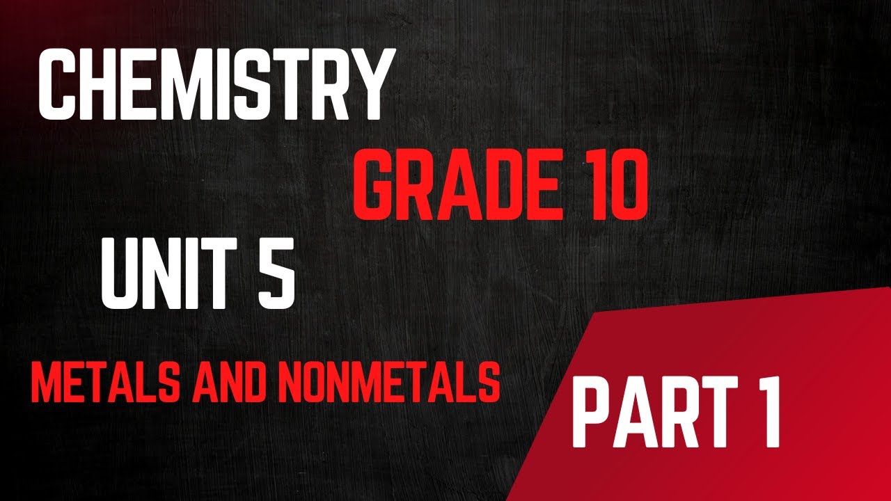 CHEMISTRY GRADE 10 UNIT 5 METALS AND NON METALS PART1 IN AFAN OROMOO ...