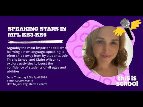 This is School and Claire Wilson: Speaking Stars in MFL KS3-KS5 - YouTube