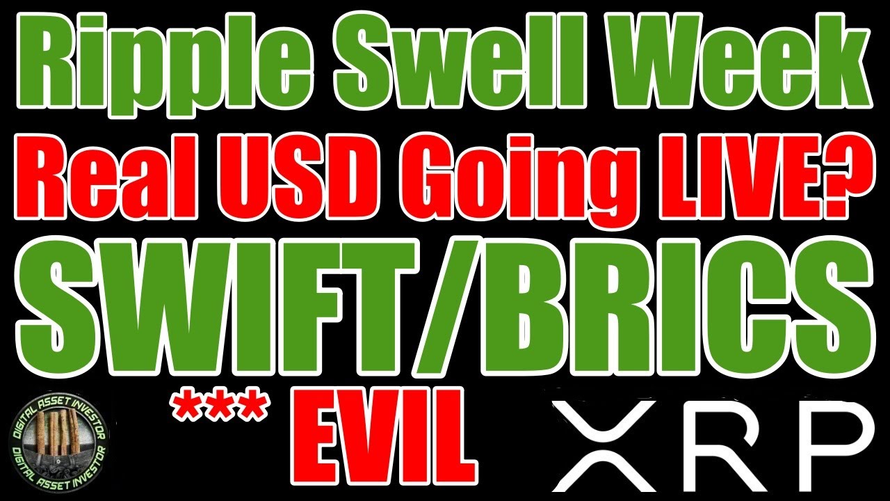 Ripple Swell Week , Real USD , XRP , IMF , BRICS & *** Evil - YouTube