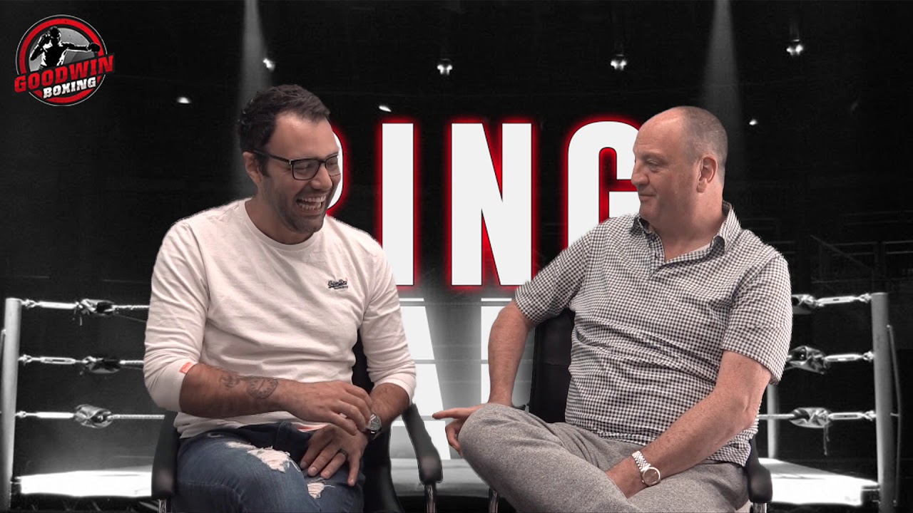 RING TALK - EPISODE 72 - 14th August 2019 - Goodwin Boxing - YouTube