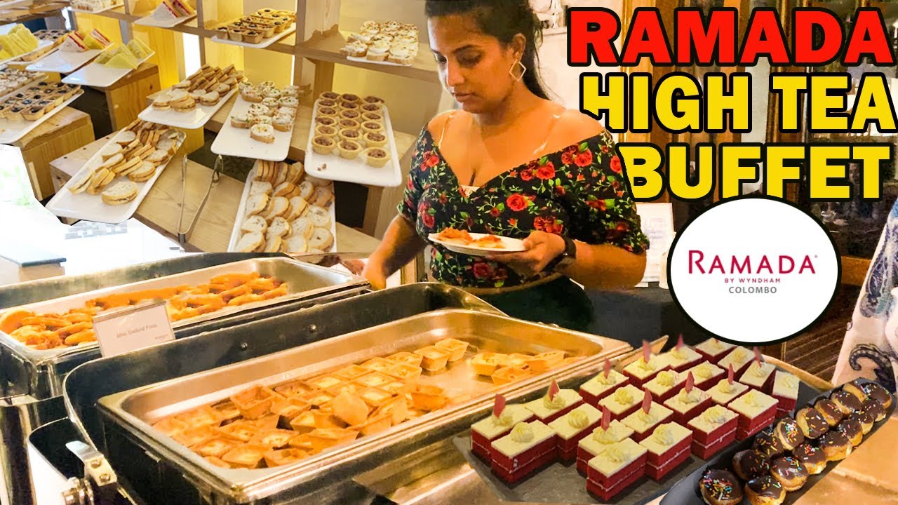 Most Famous Unlimited High Tea Buffet at RAMADA Hotel Colombo | Kishan ...