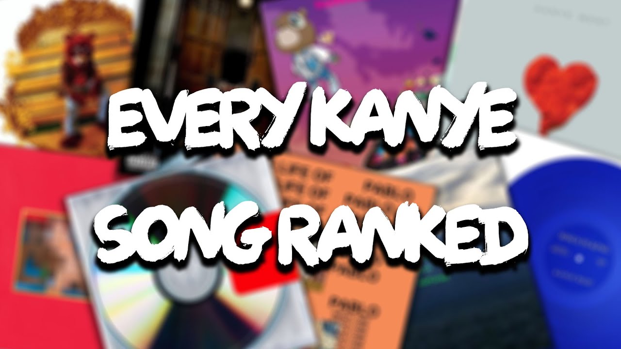 Ranking Every Kanye West Song YouTube Ranking Every Kanye West Song YouTube