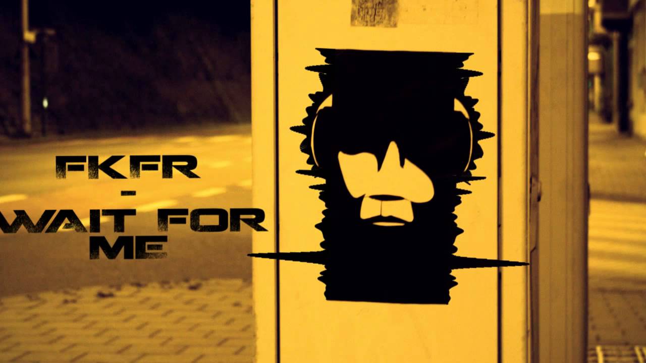FKFR - Wait For Me - YouTube