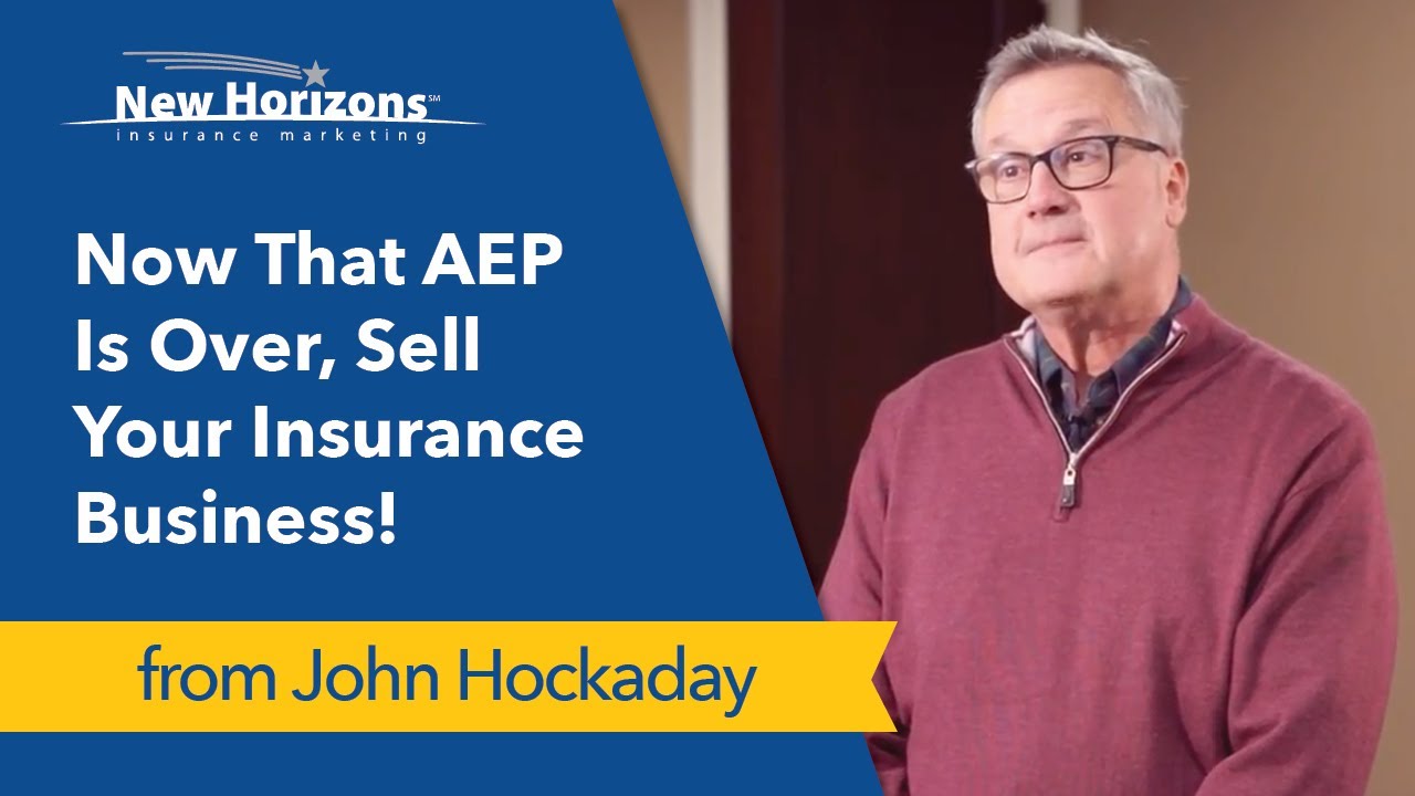 Now That AEP Is Over, Sell Your Insurance Business! - YouTube