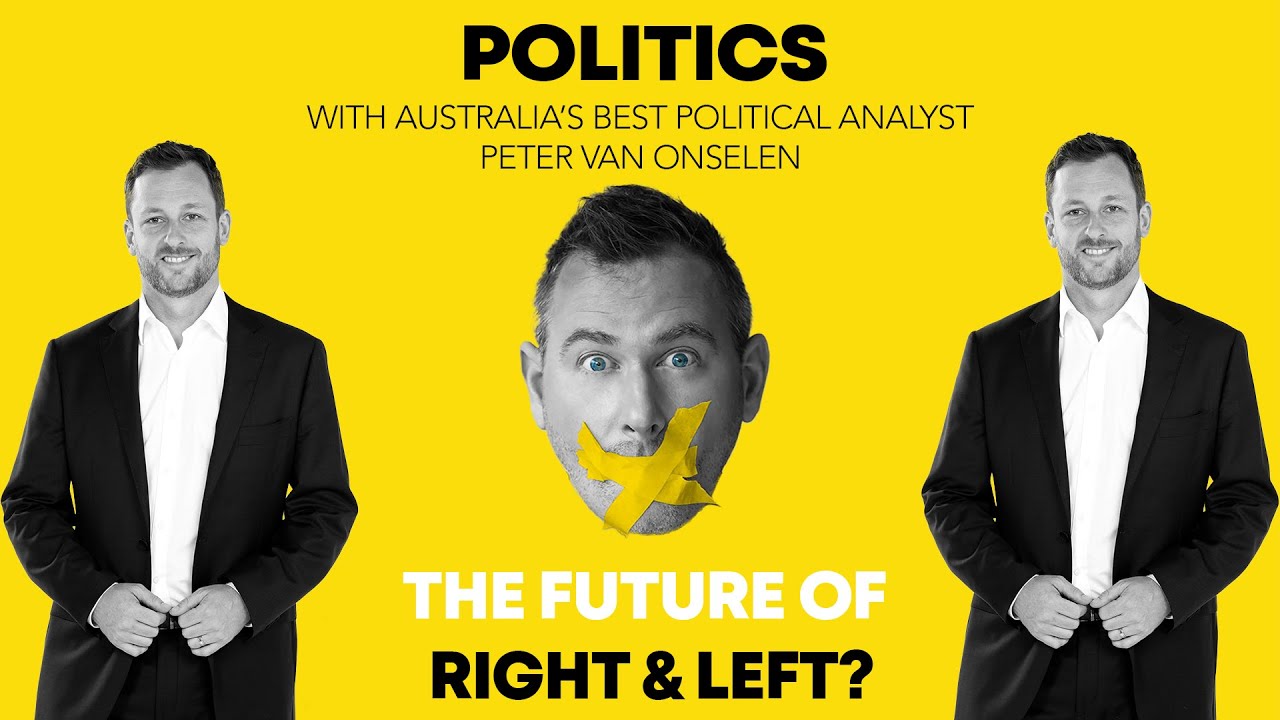 POLITICS: The Future of Right & Left? with Australia's Best Political ...