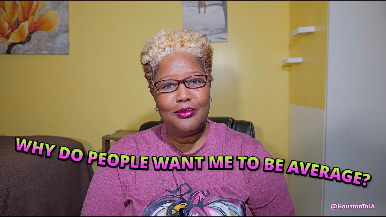 WHY DO PEOPLE WANT ME TO BE AVERAGE - PT. 1 #attitude - YouTube