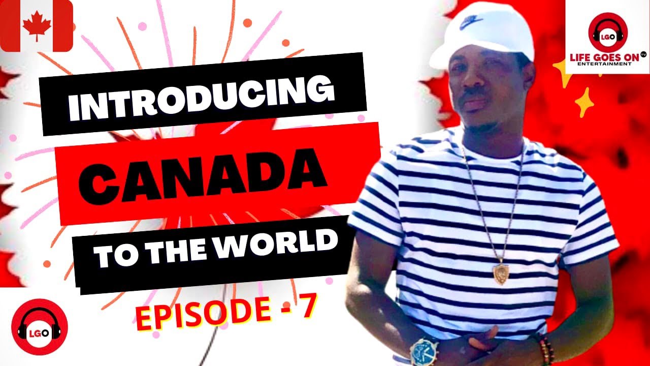Introducing Canada 🇨🇦 To The World Episode 7 - YouTube