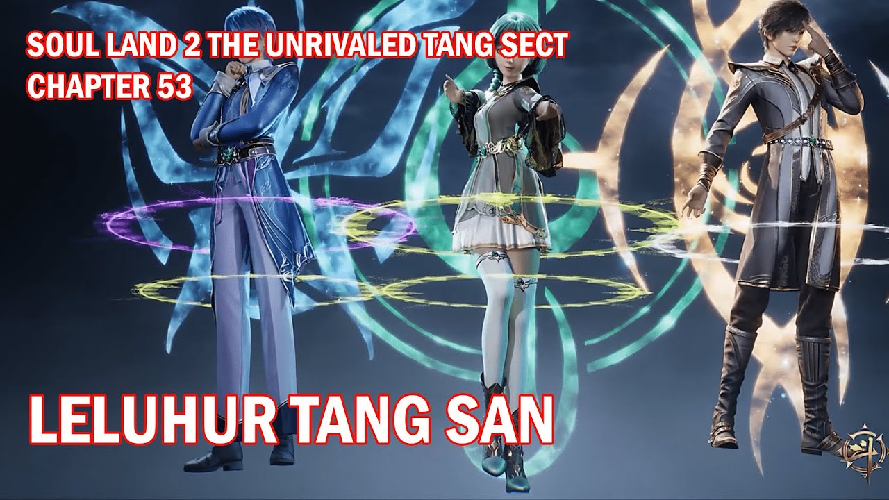 SOUL LAND 2 THE UNRIVALED TANG SECT 53, LELUHUR TANG SAN - YouTube